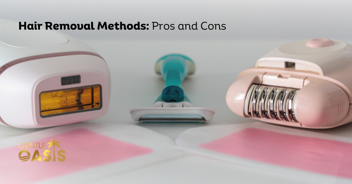 Hair Removal Methods: Pros and Cons – Gentle Oasis LLC
